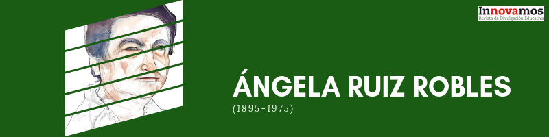 Ángela Ruiz Robles (1895-1975) – Innovamos